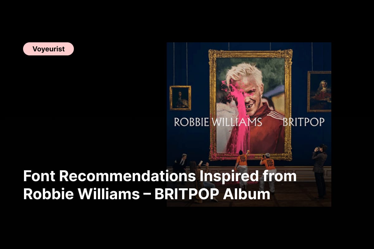 Font Recommendations Inspired from Robbie Williams – BRITPOP Album ...